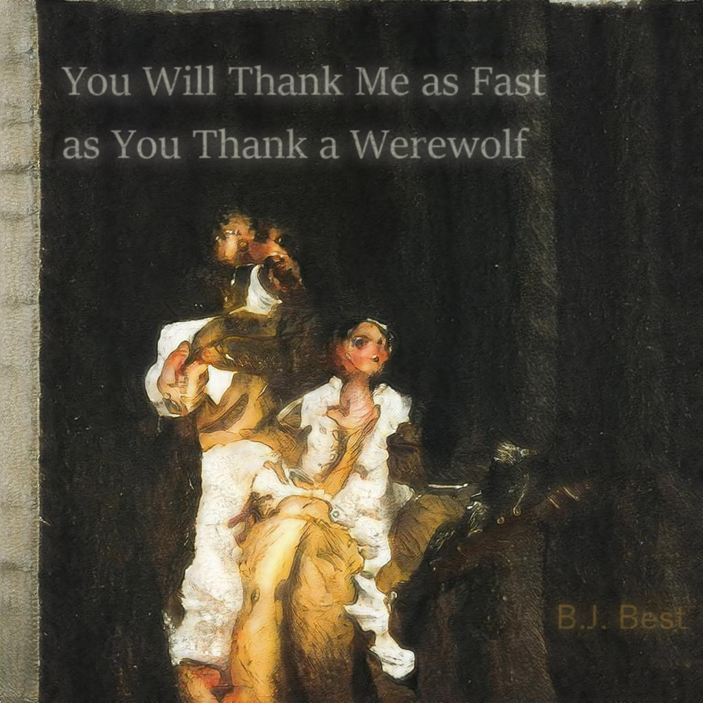 You Will Thank Me as Fast as You Thank a Werewolf - Details