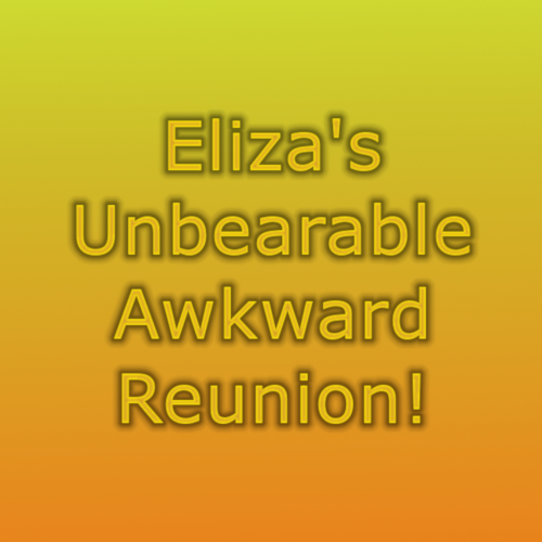 Eliza's Unbearable Awkward Reunion! - Details