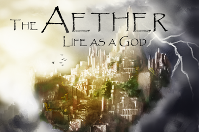 The Aether: Life as a God - Details