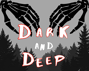 Dark and Deep - Details