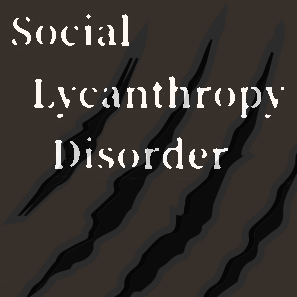 Social Lycanthropy Disorder - Details