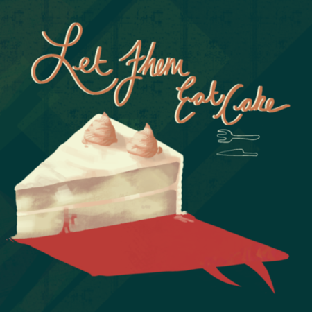 Let Them Eat Cake - Details