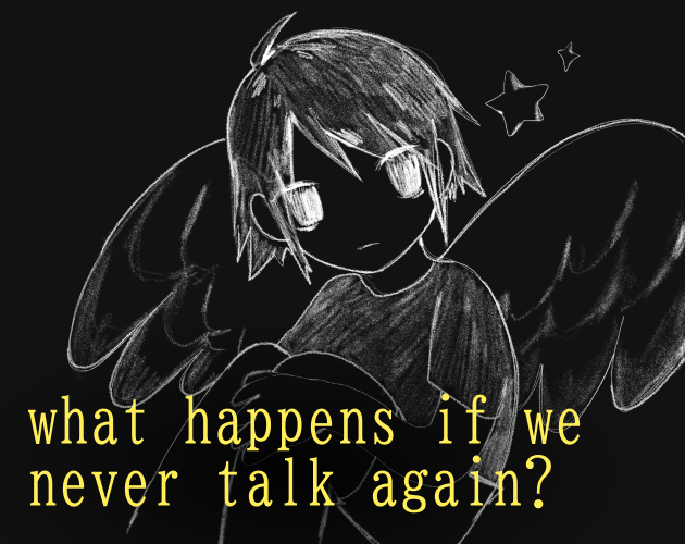 what happens if we never talk again? - Details